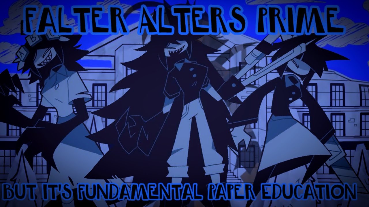 FNF Falter Alters Prime but it’s Fundamental Paper Education - YouTube