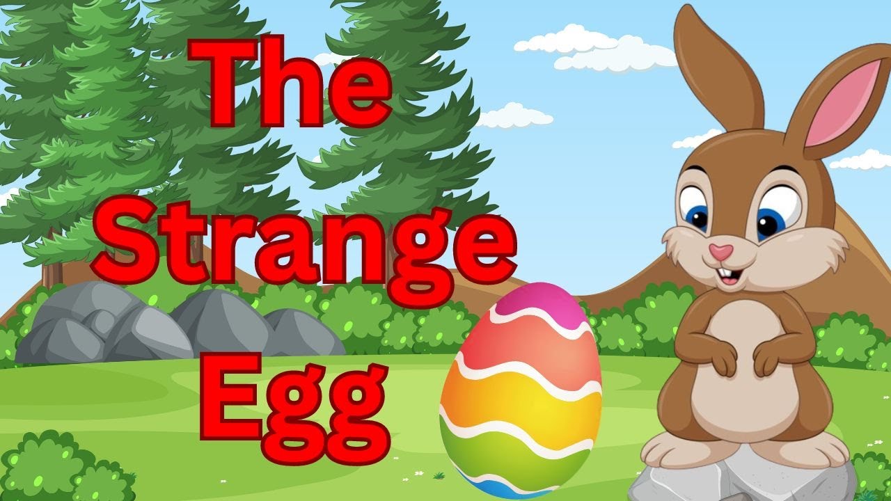 The Strange Egg.#englishstoriesforchildren #kidsstories #bedtimestories ...