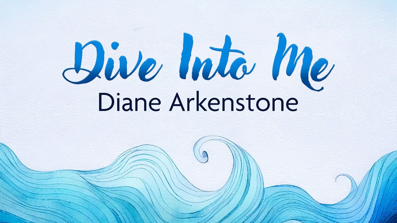 Diane Arkenstone - Dive Into Me (Official Lyric Video) - YouTube