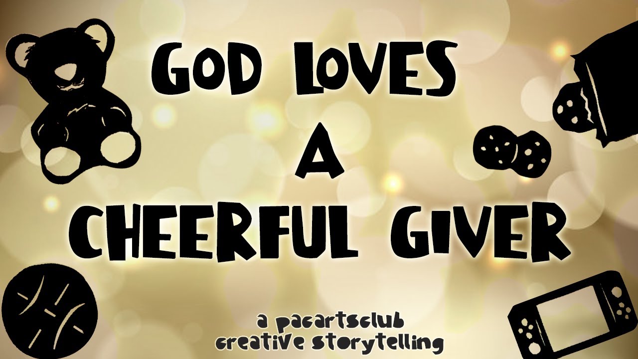 God loves a Cheerful Giver (The Poor Widow's Offering) - YouTube