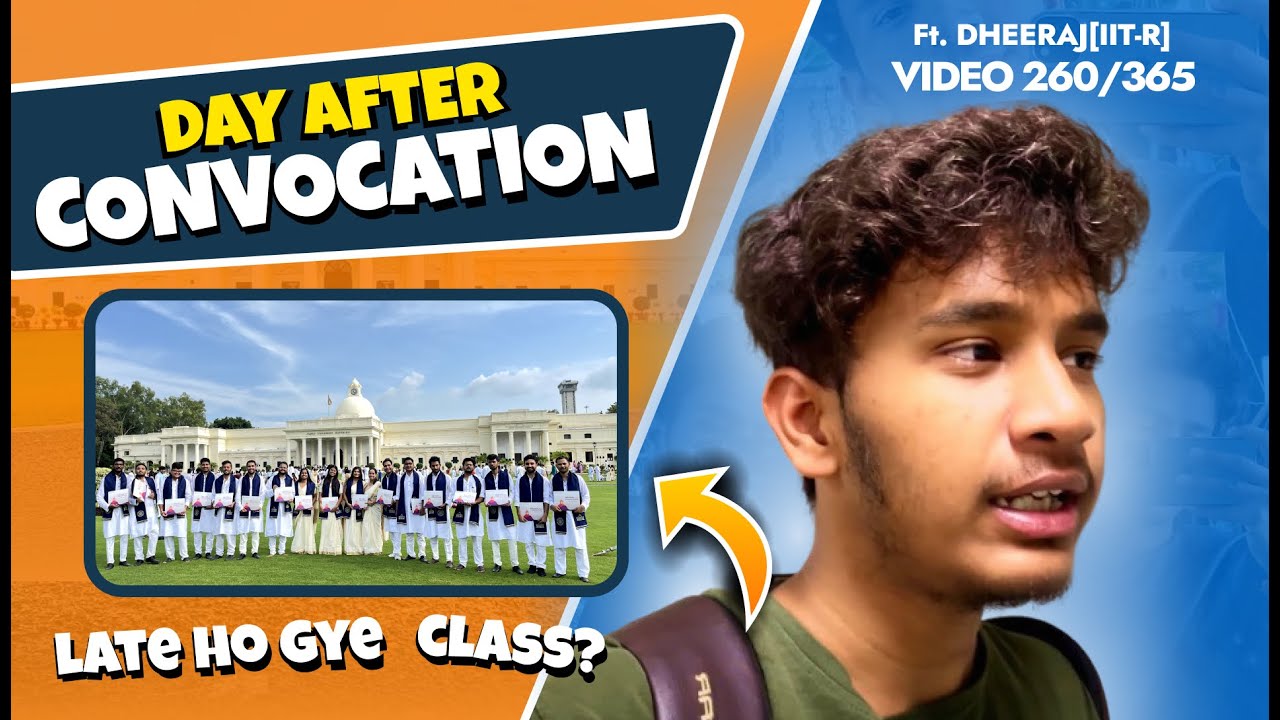 Day After IIT Convocation?😱 | IIT Roorkee VIDEO 260/365 - YouTube