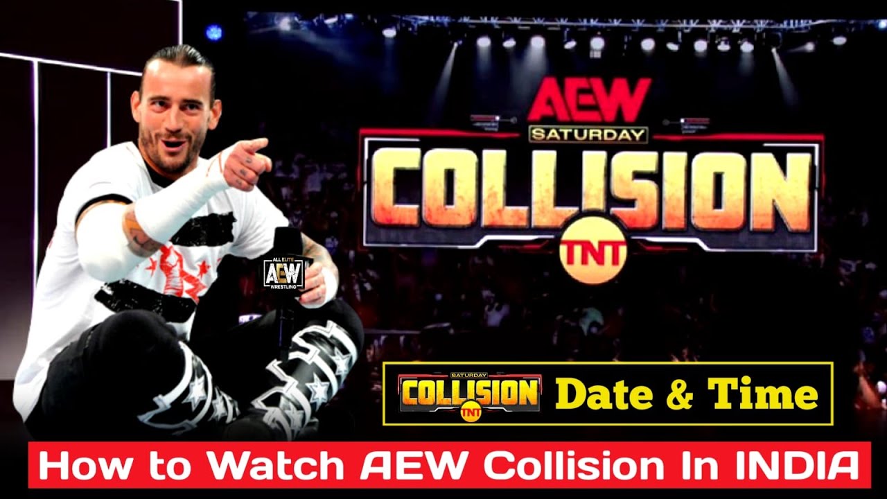 How To AEW Collision Live In INDIA AEW Collision Date Time In INDIA How To AEW Collision Live In INDIA AEW Collision Date Time In INDIA