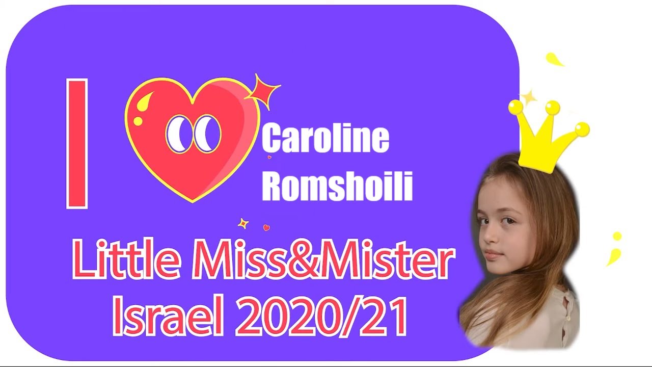 Little Miss&Mister Israel 2020/2021|Caroline Romshoili - YouTube