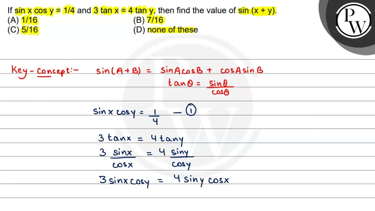 If sin X cos Y 1 4 And 3 tan X 4 tan Y Then Find If sin X cos Y 1 4 And 3 tan X 4 tan Y Then Find