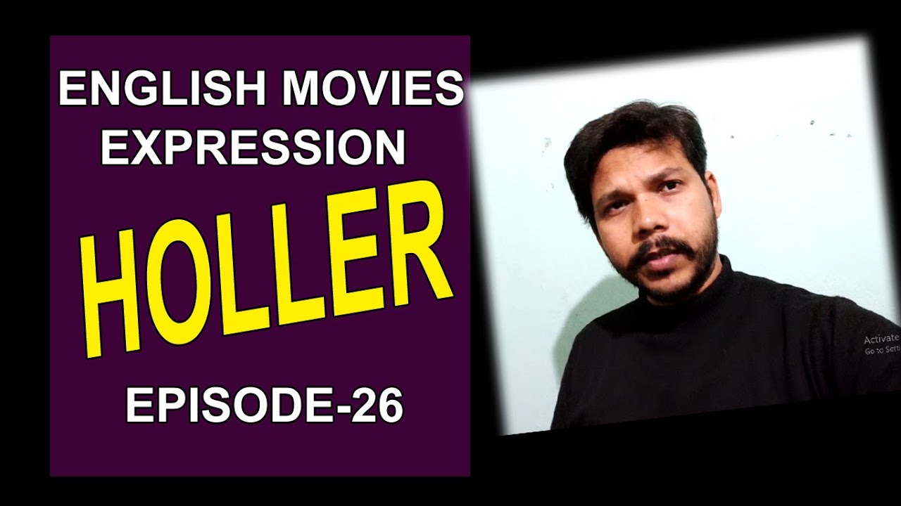 ENGLISH MOVIES EXPRESSIONS EPISODE -26 || HOLLER AT || #Slang # ...
