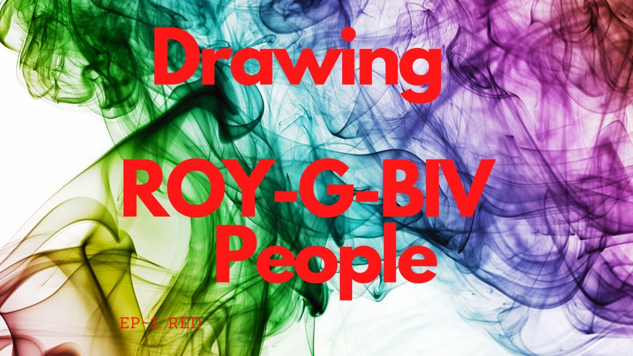 🌈Drawing The colors ROY-G-BIV as People! Ep~1 RED🌈 - YouTube