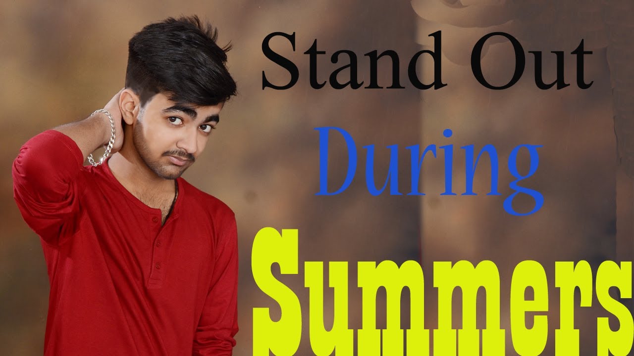 How to increase you style in summer-II | How to stand out during ...