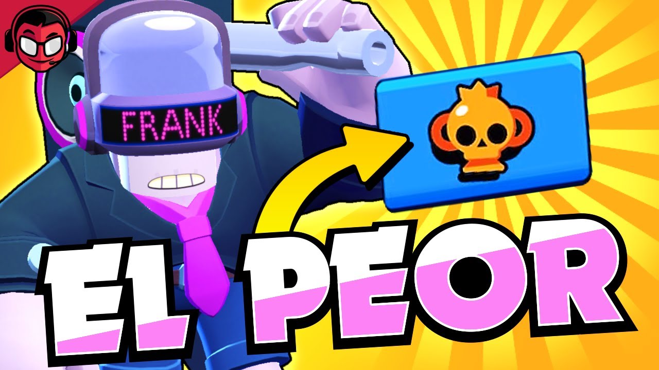 ¿SERÁ FRANK EL PEOR BRAWLER DE LAS PARTIDAS RANKED DE POWER PLAY ...