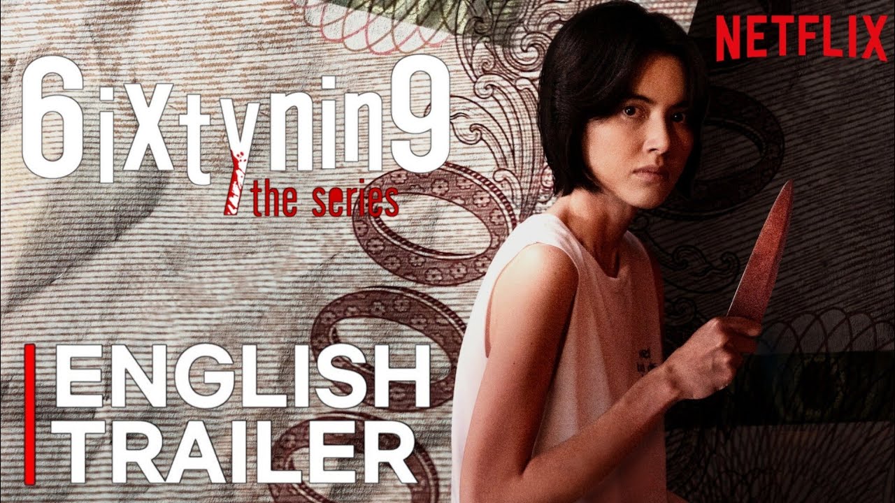 6ixtynin9 The Series Official English Trailer | Netflix Original Series ...