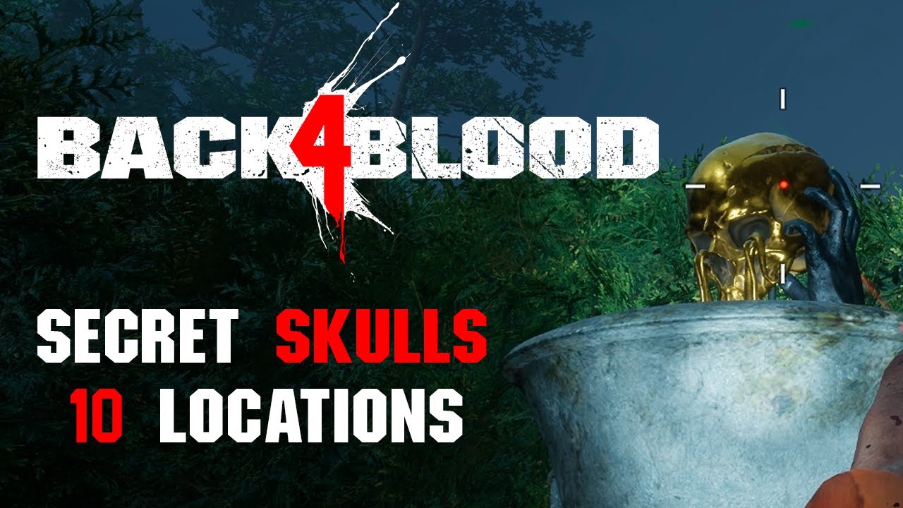 BACK 4 BLOOD - Secret Skulls Location Guide - YouTube