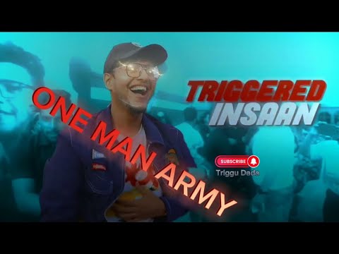 ONE MAN ARMY || TRIGGERED INSAAN||🔥🔥 Triggered INSAAN × Fukra INSAAN ...