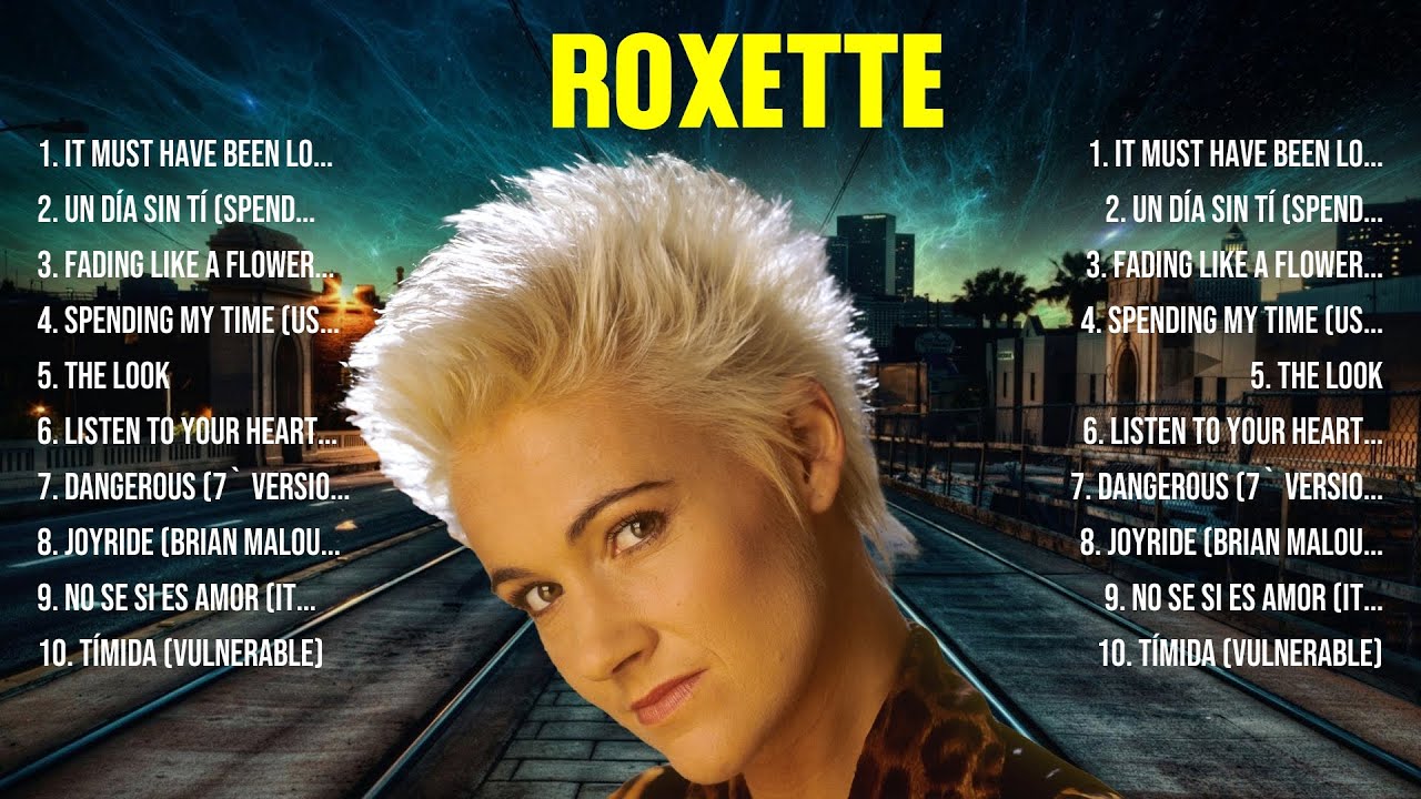 Roxette Greatest Hits 2024 Collection Top 10 Hits Playlist Of All Time ...
