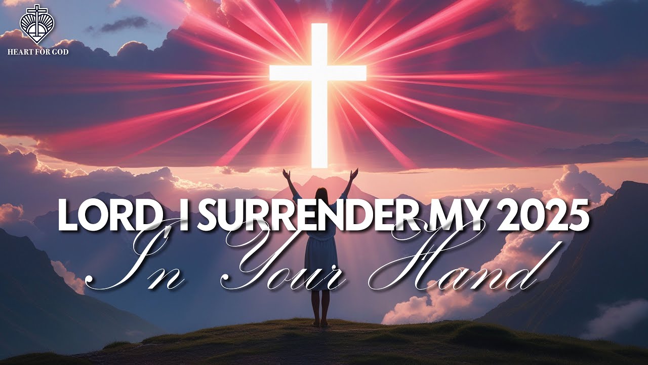 Surrender Your 2025 in God's Hands A Powerful New Year Prayer | Daily Devotional - YouTube