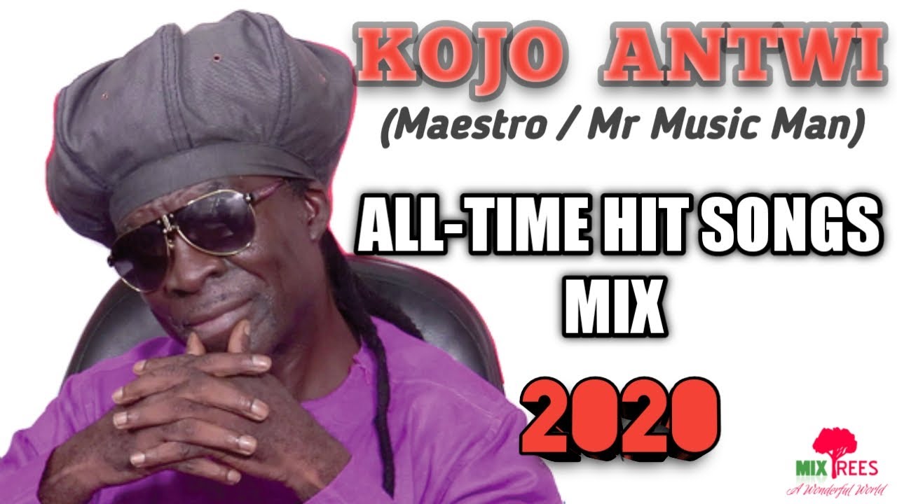 KOJO ANTWI (Maestro) Best All-Time Hit Songs Mix - MixTrees - YouTube