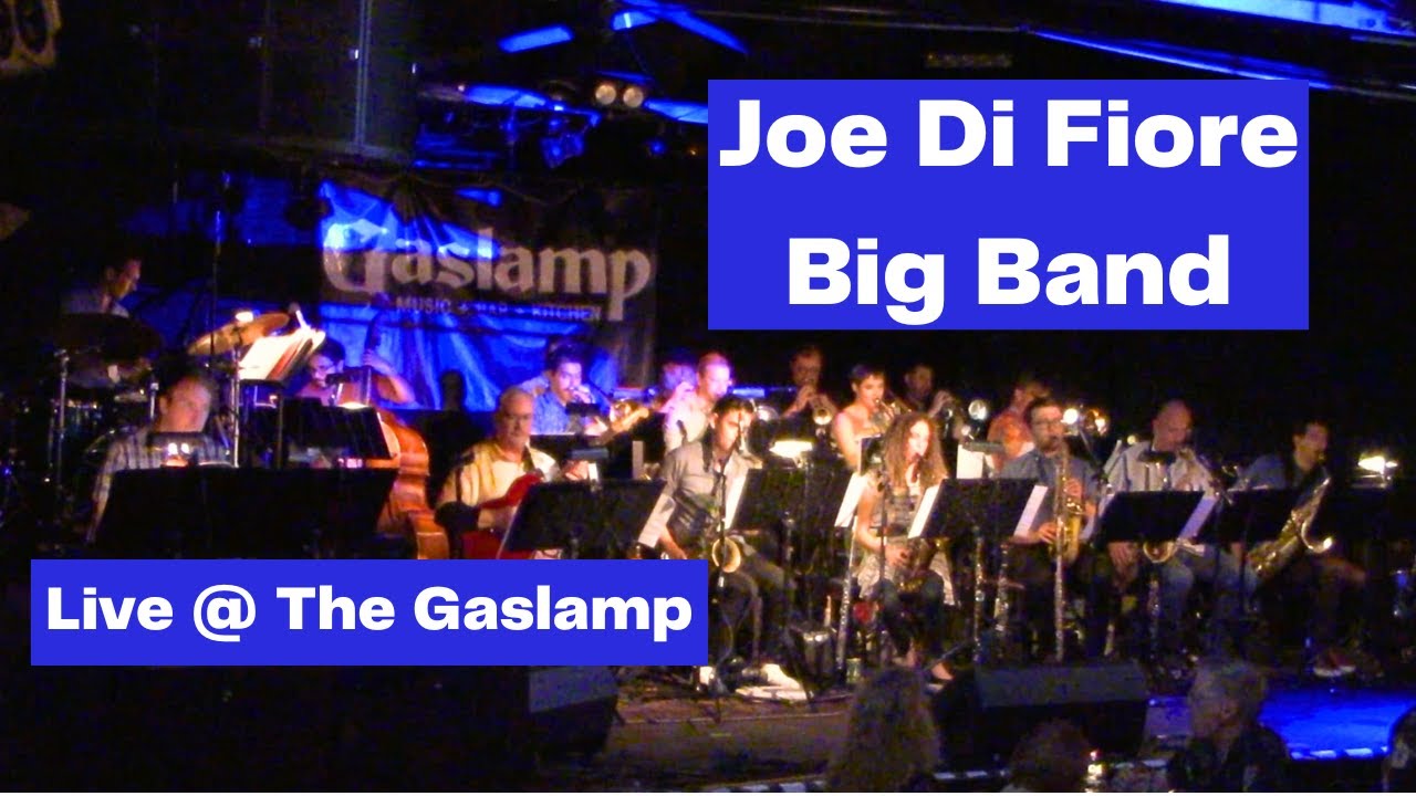 Joe Di Fiore Big Band - Live at the Gaslamp (FULL CONCERT) - YouTube