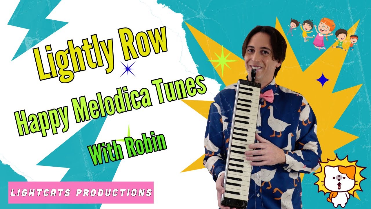 😊 Lightly Row - Happy Melodica Tunes with Robin 🎉 🧡 - YouTube
