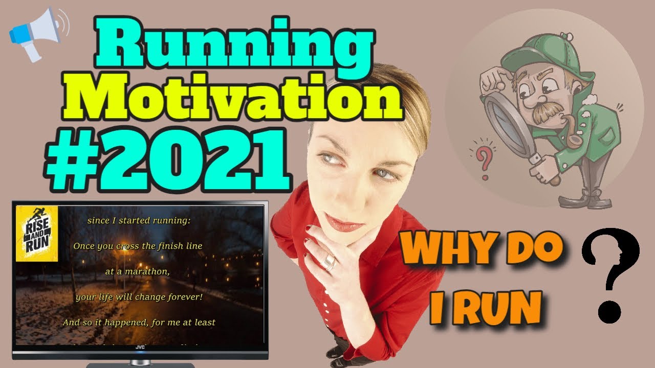 Running Motivation 2021 - Why do I RUN? Why are YOU Running? - YouTube