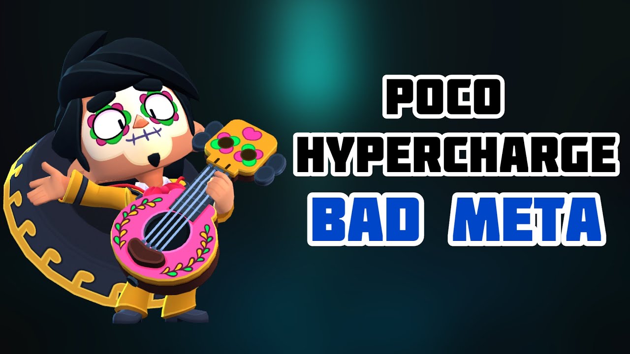Poco Hypercharge - Bad Meta - Brawl Stars - YouTube