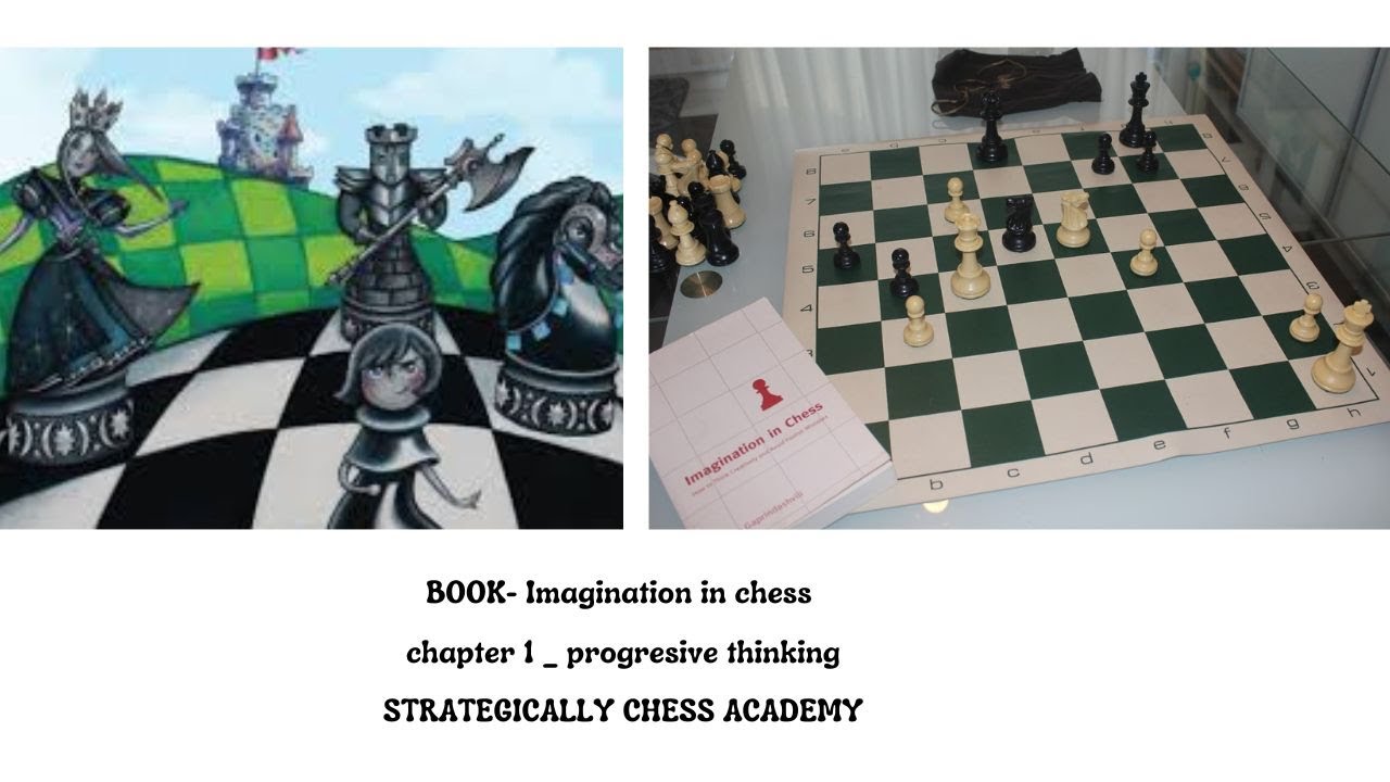 Imagination in chess | Progressive thinking (1-5) | Book - YouTube