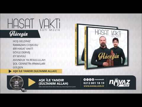 Hasat Vakti - Aşk ile Yandır (Sultanım Allah)