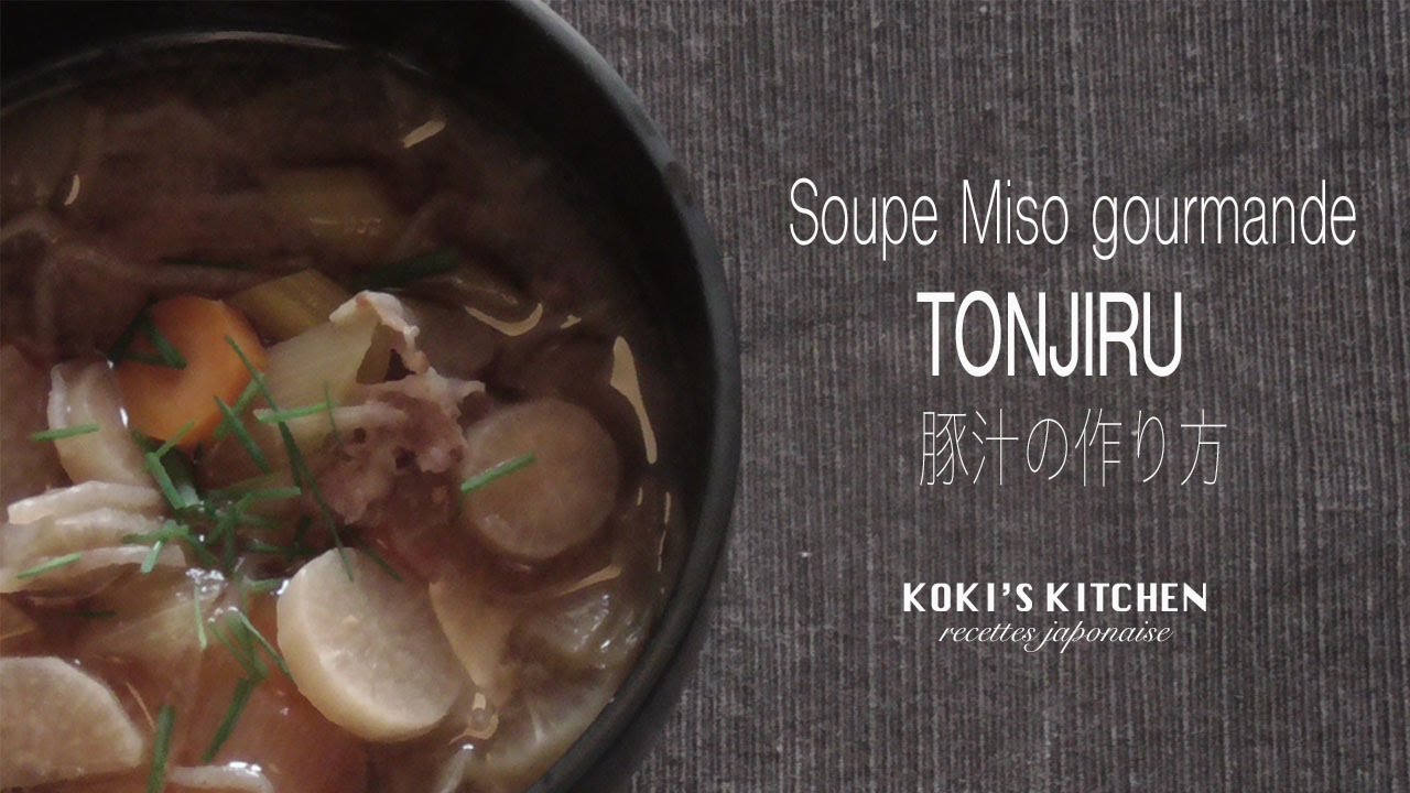 Soupe Miso gourmande : Ton-jiru / 豚汁の作り方 [Recettes japonaises] #001 ...
