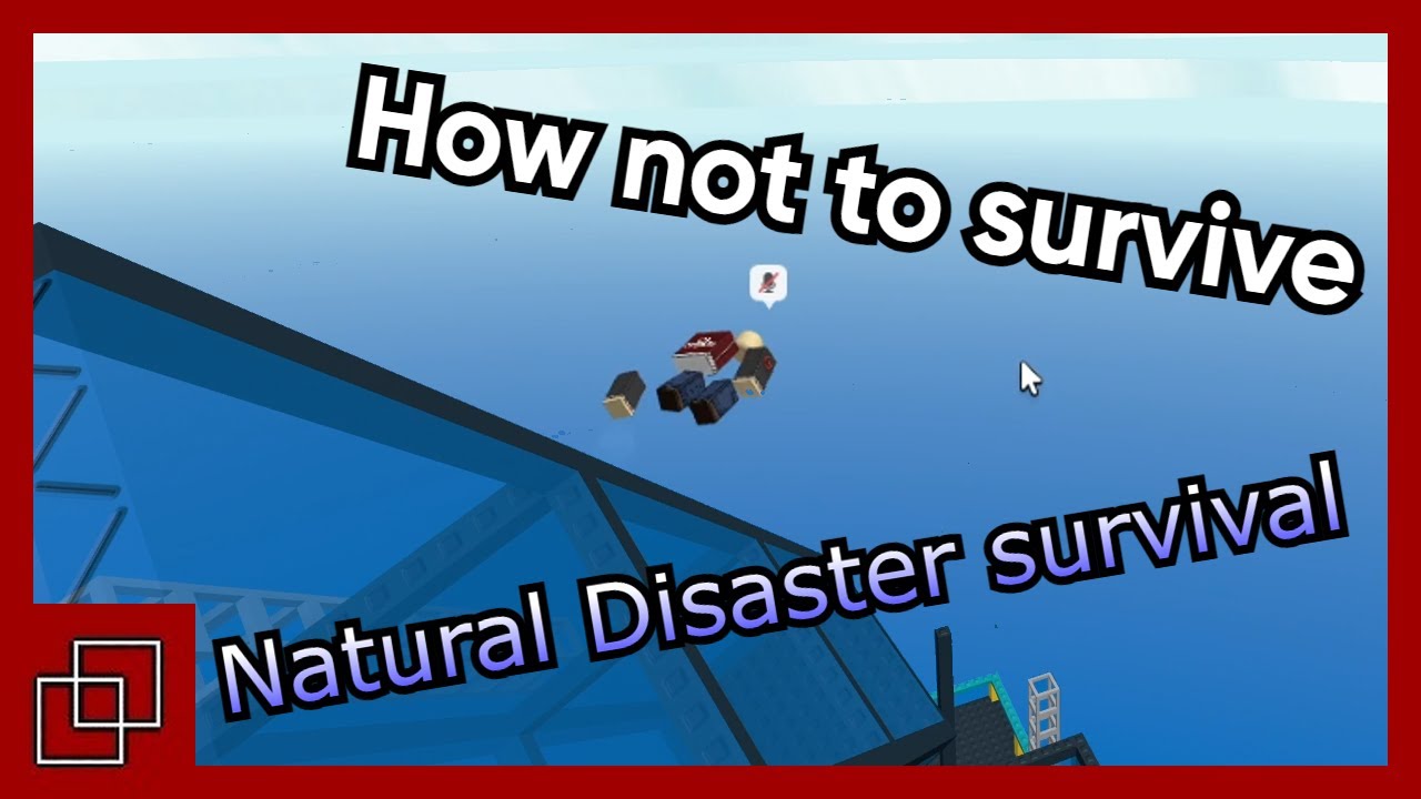 How not to survive Natural Disaster Survival - YouTube