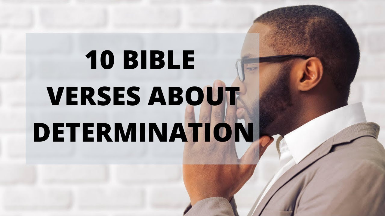 10 BIBLE VERSES ABOUT DETERMINATION - YouTube
