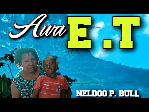 Neldog P Bull - Awa E.T (2024)[PLMP] #southsmusic #wirumusic #pngmusic