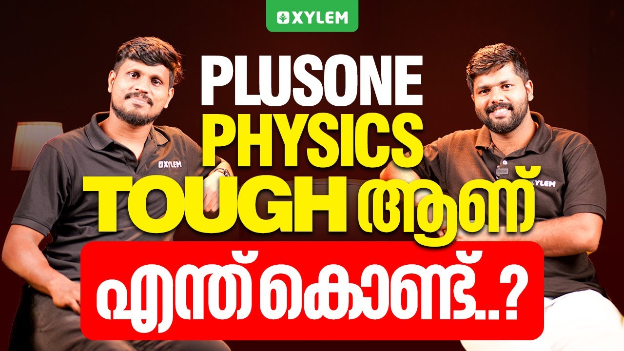 Plus One Physics Tough ആണ് എന്ത് കൊണ്ട് | Xylem Plus One - YouTube