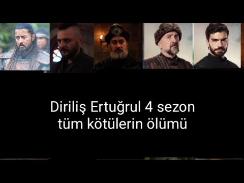 Diriliş Ertuğrul 4 sezon tüm kötülerin ölümü.