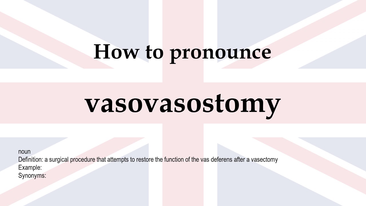 How to pronounce 'vasovasostomy' + meaning - YouTube