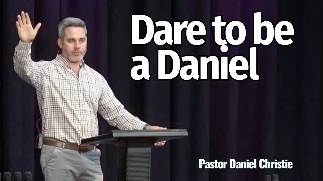 Dare to be a Daniel - Pr Daniel Christe - 16/11/24 - YouTube