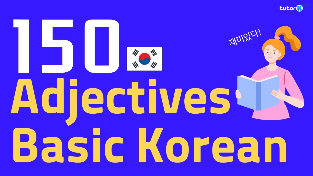 Basic Korean | 150 Must-know Korean Adjectives | Korean Study 🇰🇷 - YouTube