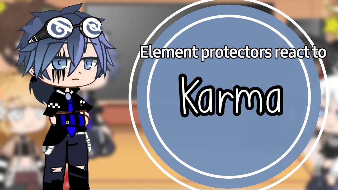 Element protectors react to Karma (ft. The gang) - YouTube