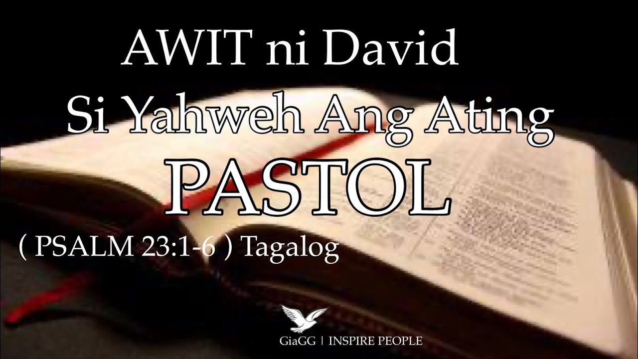 AWIT NI DAVID “ SI YAHWEH ANG ATING PASTOL ( PSALM 23:1-6 ) Voice|BIBLE ...