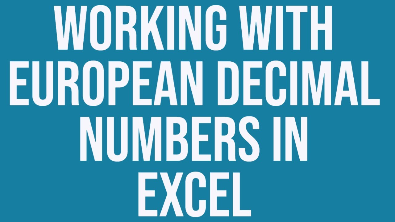Working with European Decimal Numbers in Excel - YouTube