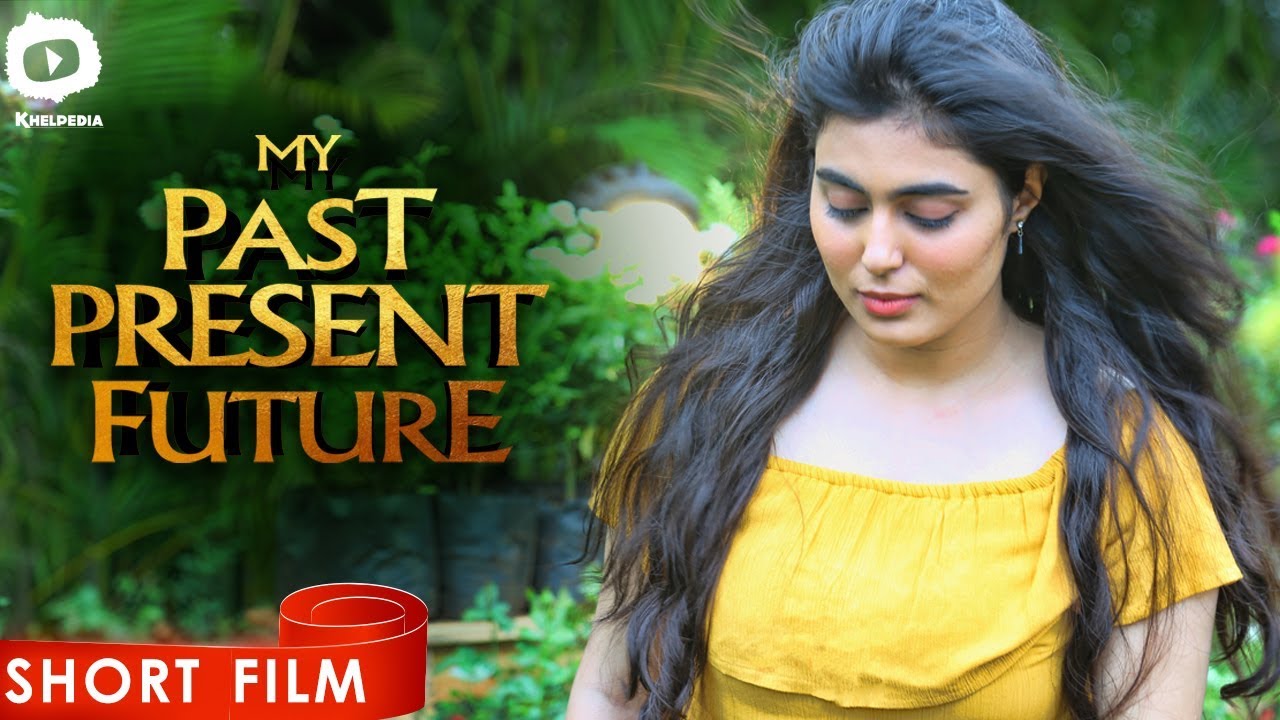 My Past Present Future Short Film | Aditya Ram | Yeissha Adarah ...