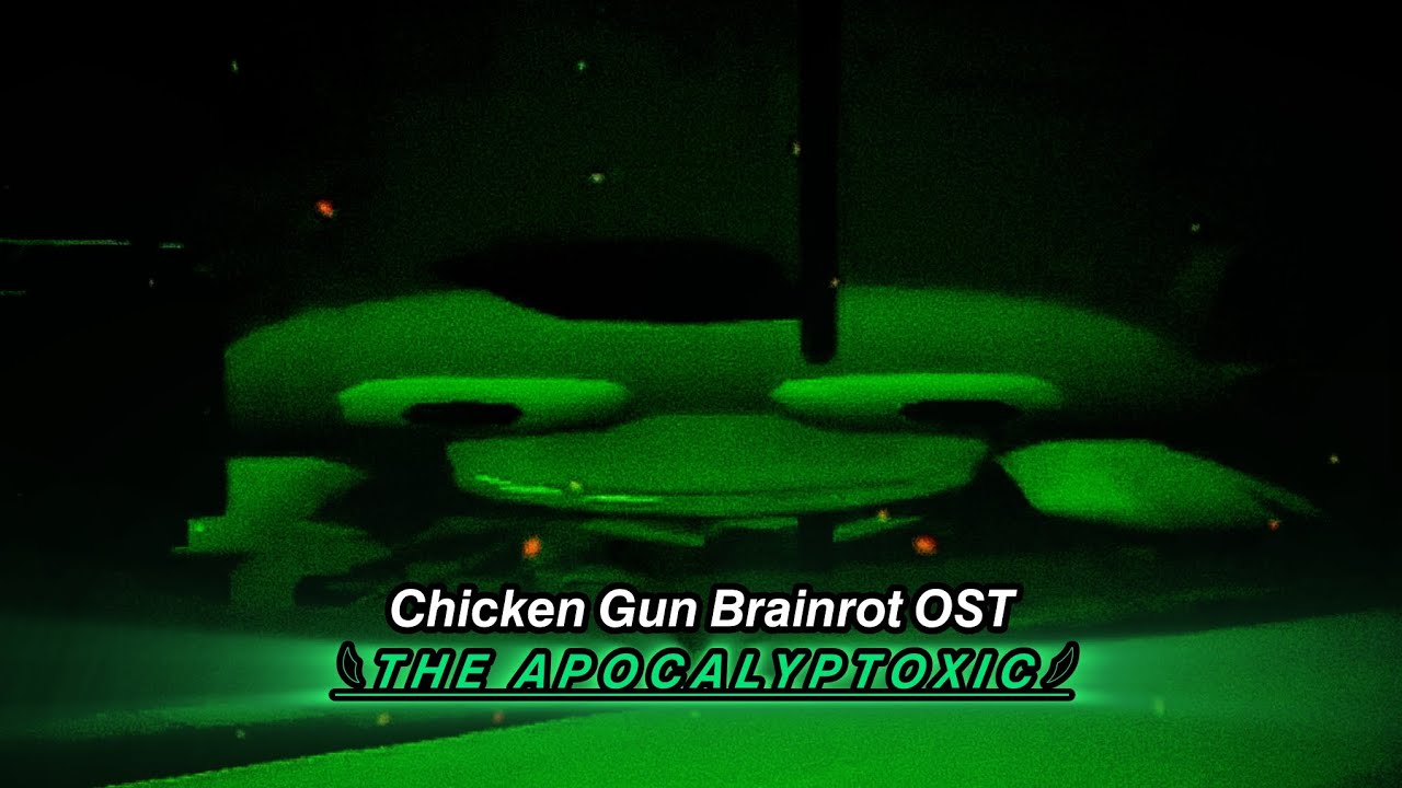 Chicken Gun Brainrot OST: THE APOCALYPTOXIC - YouTube