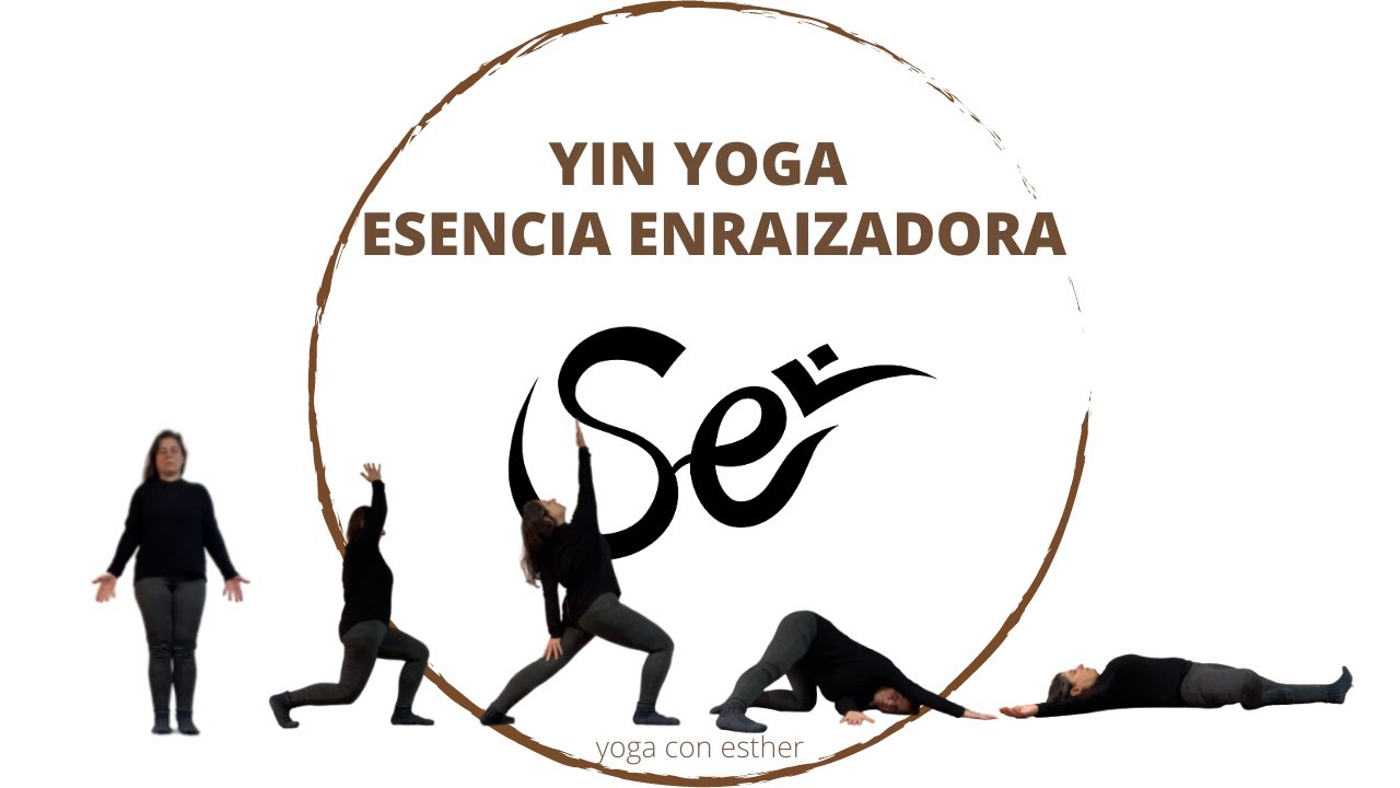 Ser Yoga Yin Progresivo: esencia enraizadora - YouTube