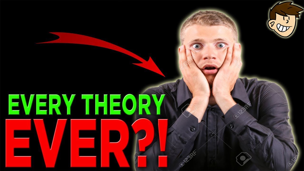 Every Theory Video Ever - YouTube