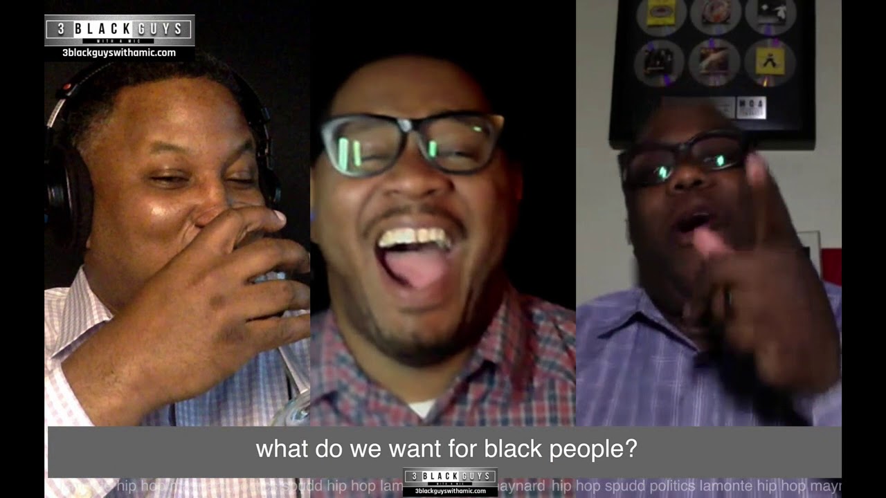 3 Black Guys: Political Commentator, Hip Hop Podcaster and ...
