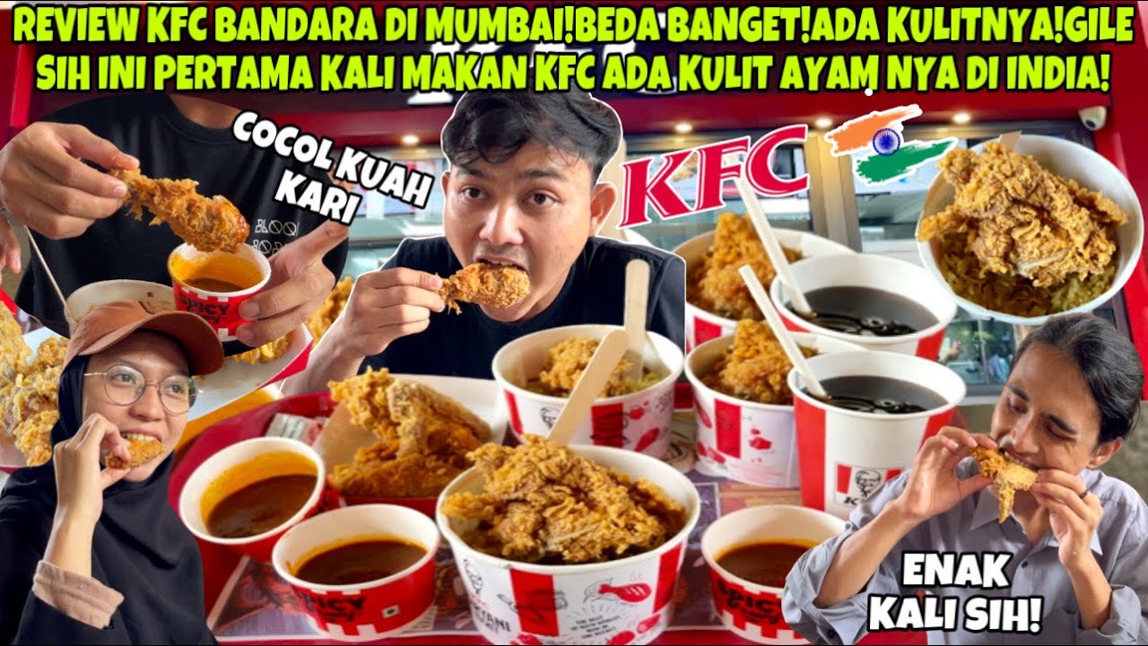 KFC DI MUMBAI!BEDA BANGET!ADA KULITNYA!GILE INI PERTAMA KALI MAKAN KFC ...