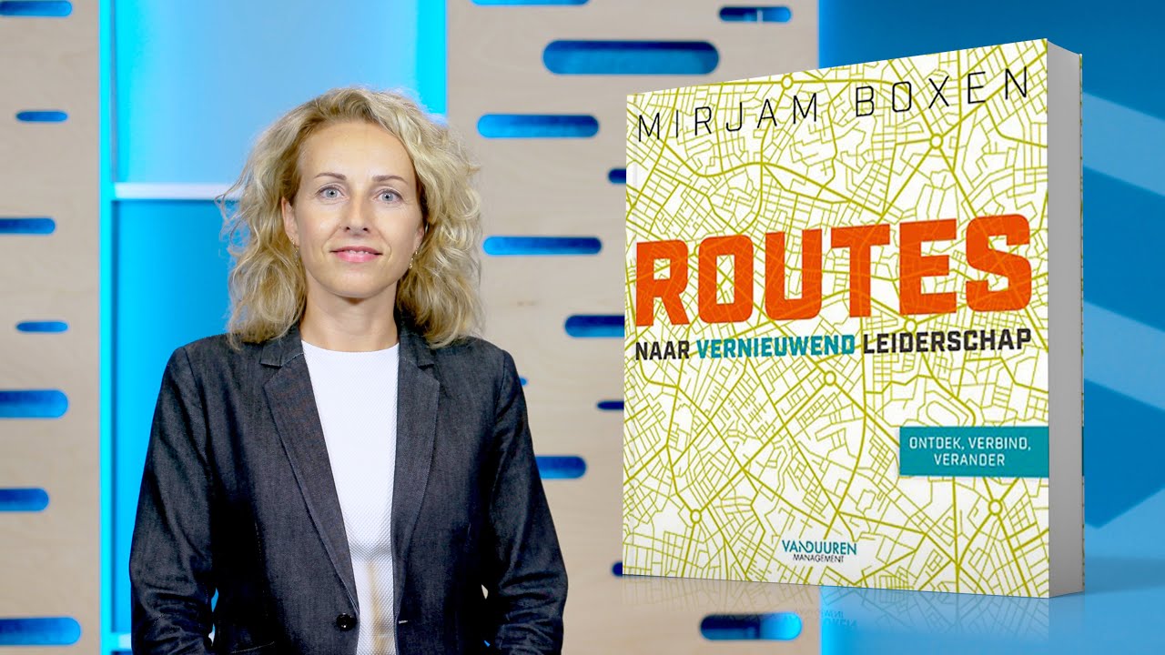 Leidinggeven met lef en nieuwsgierigheid | Mirjam Boxen over Routes ...