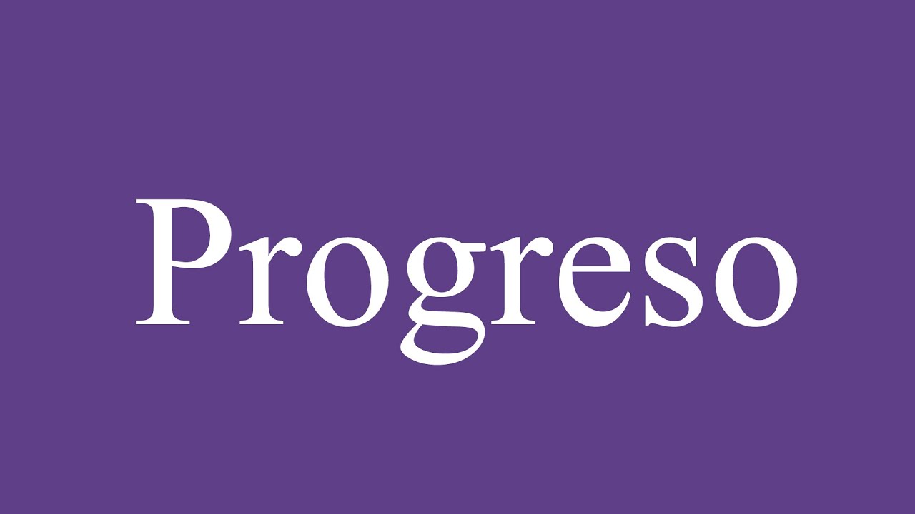How To Pronounce ''Progreso'' (Progress) Correctly in Spanish - YouTube