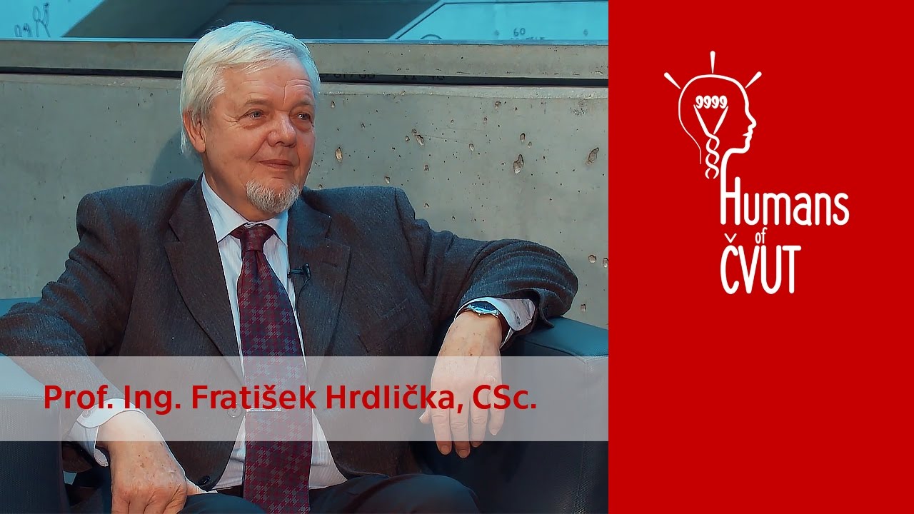 Prof. František Hrdlička - 2017/01 [Humans of ČVUT] - YouTube