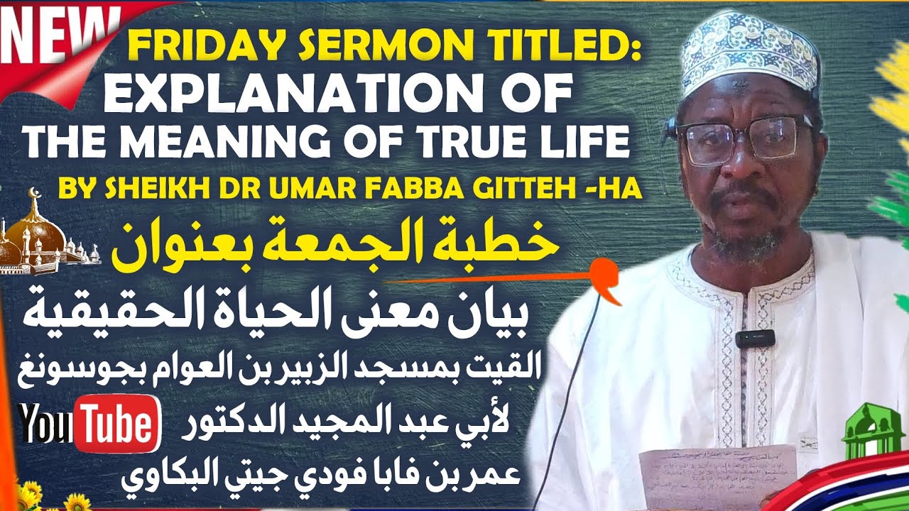 NEW-Friday Sermon: Explanation of the Meaning of True Life' Dr. Umar ...