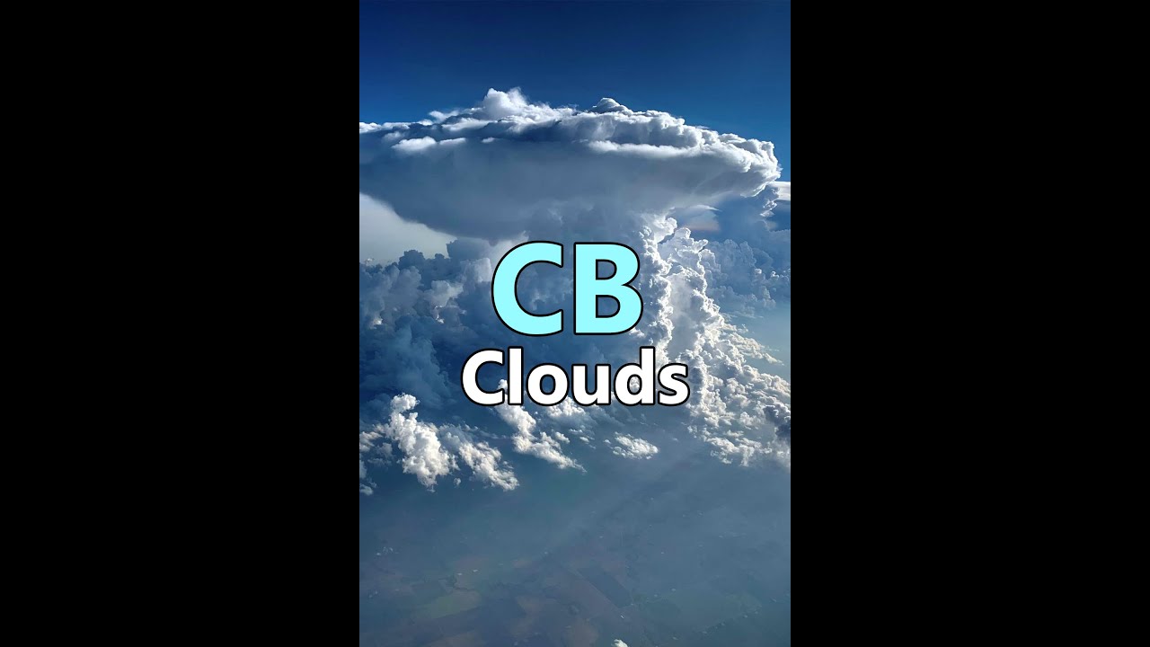 Cumulonimbus | CB Clouds | How does it affect a flight? - YouTube