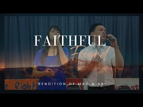 Faithful Friend | Rendition of Mac & Abi / Jouie Llanto's piano ...