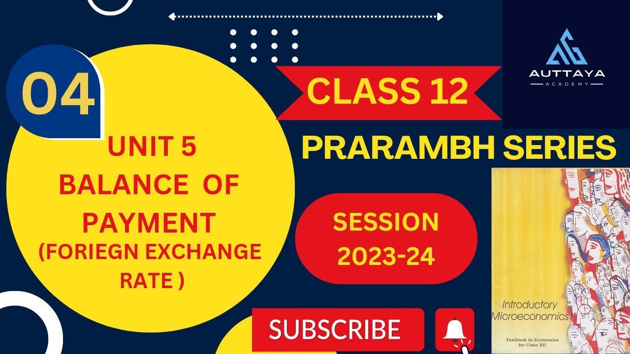 PART 4 | PRARAMBH SERIES| UNIT 5| BALANCE OF PAYMENT| AUTTAYA ACADEMY| - YouTube