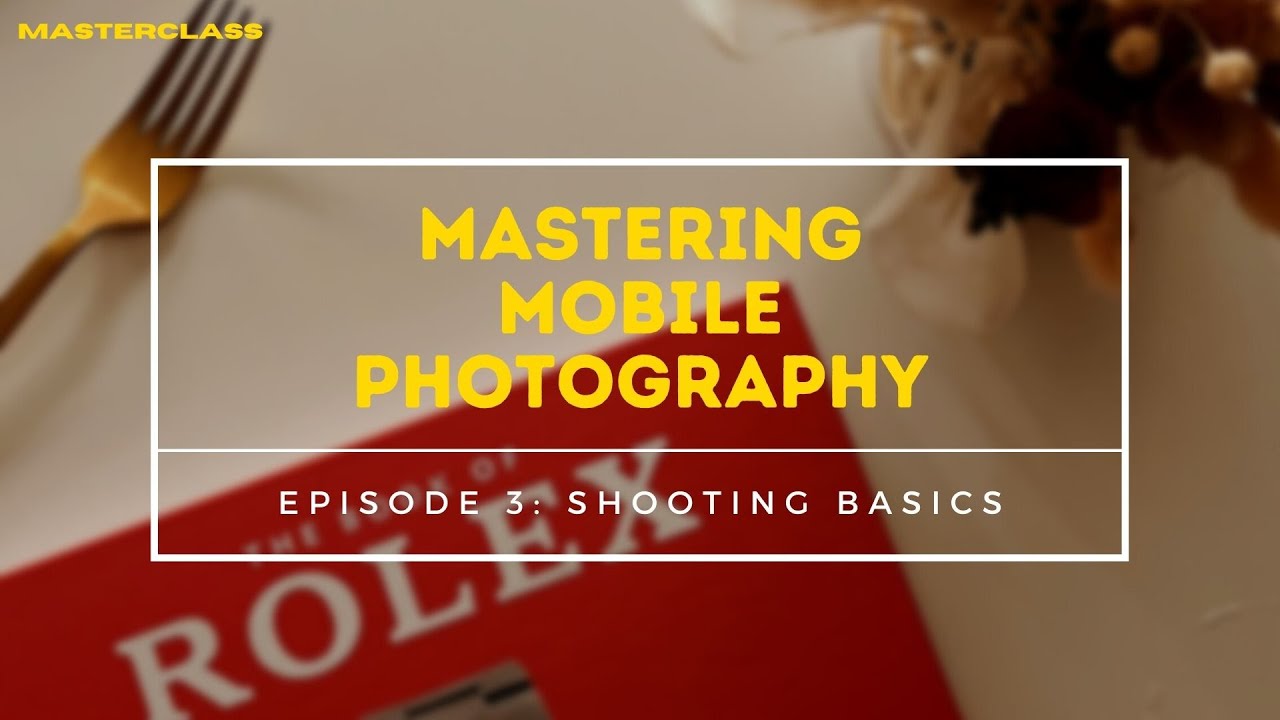 iPhone Shooting Basics (Episode 3 - MASTERCLASS) - YouTube